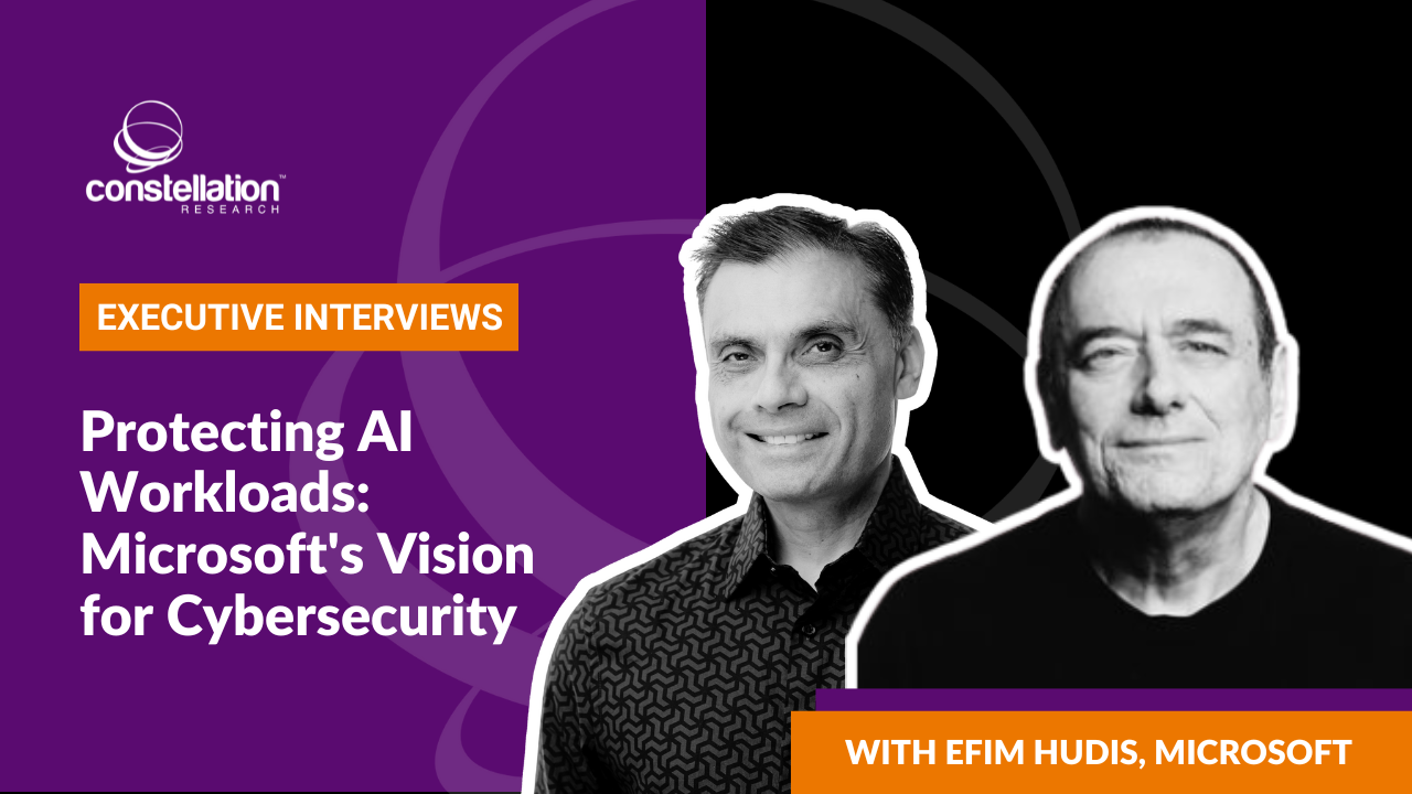 Protecting AI Workloads: Microsoft's Vision for Cybersecurity | Constellation Research Inc.